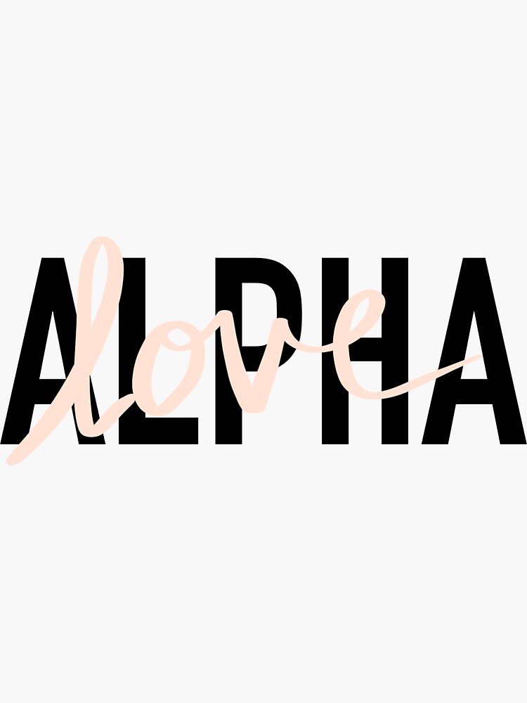 "Alpha Love Sticker" Sticker for Sale by reaghanherrin | Redbubble