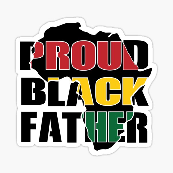 "Proud Black Father" Sticker by TakeTimeArt | Redbubble