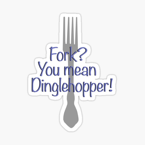Dinglehopper Gifts & Merchandise | Redbubble