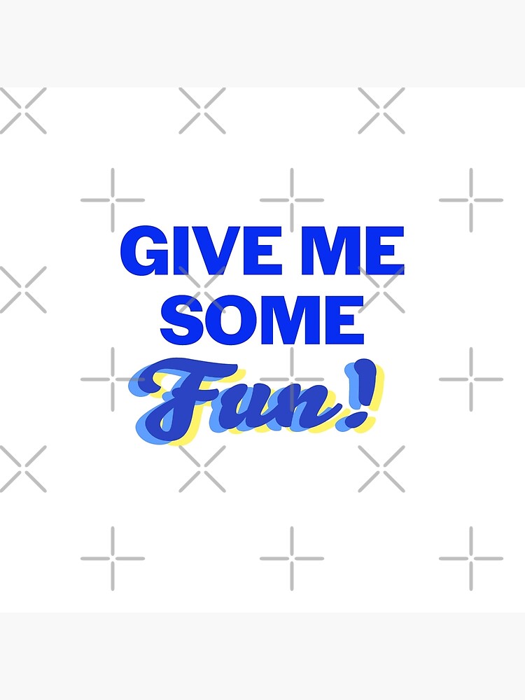 "Give Me Some Fun Retro Sticker" Poster by janiepullen | Redbubble