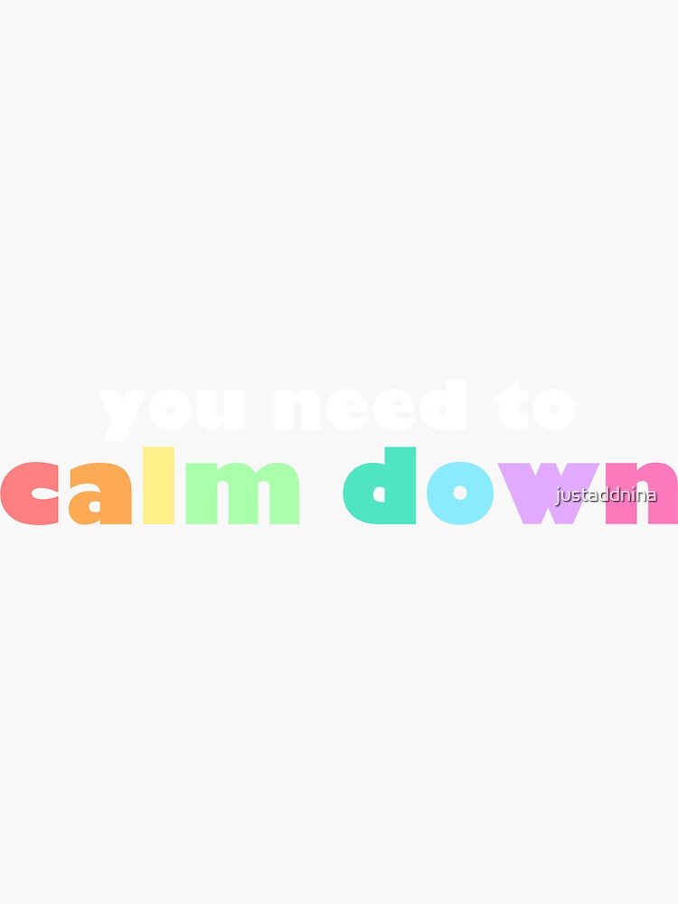 calm down”" Sticker for Sale by justaddnina | Redbubble