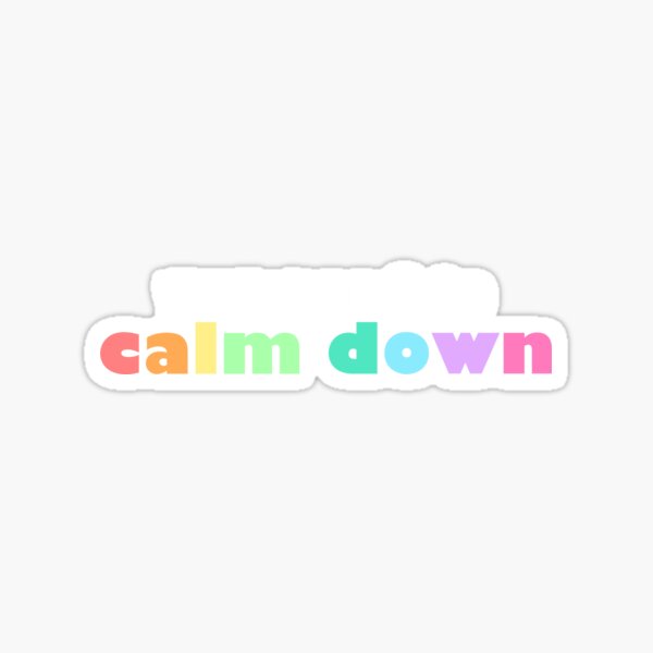 calm down”" Sticker for Sale by justaddnina | Redbubble