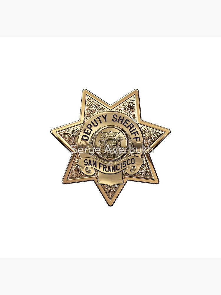 "San Francisco Sheriff's Office - SFSO Deputy Sheriff Badge over White ...