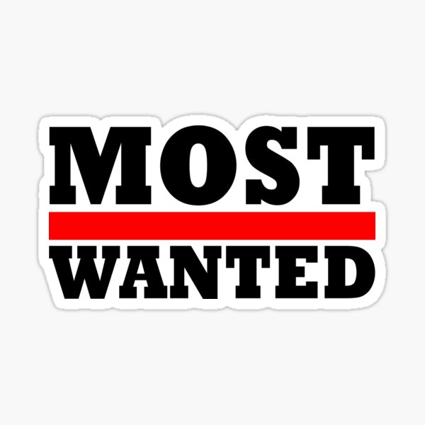 Sticker: Most Wanted | Redbubble