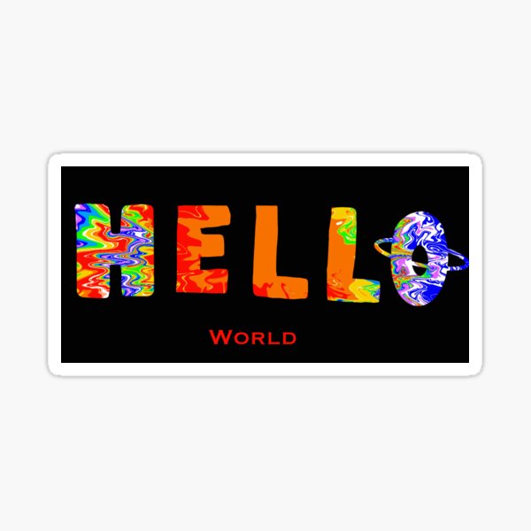 Hello World”" Sticker for Sale by katebrandon | Redbubble