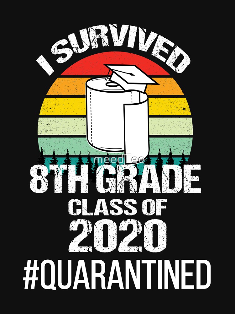 "I Survived 8th Grade | 8th Grade Quarantined | Graduation 2020" T ...