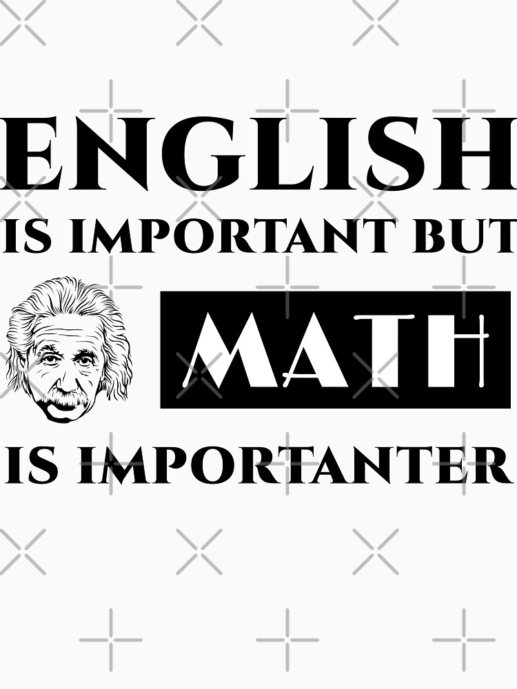 "English is important but math is importanter" T-shirt for Sale by ...