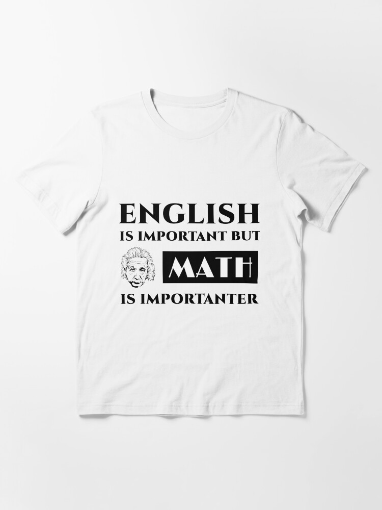 "English is important but math is importanter" T-shirt for Sale by ...