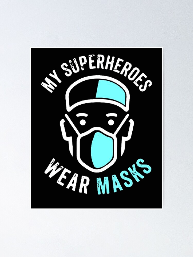 "My Superheroes Wear Masks Shirt, Superheroes gifts" Poster by boba2002 ...