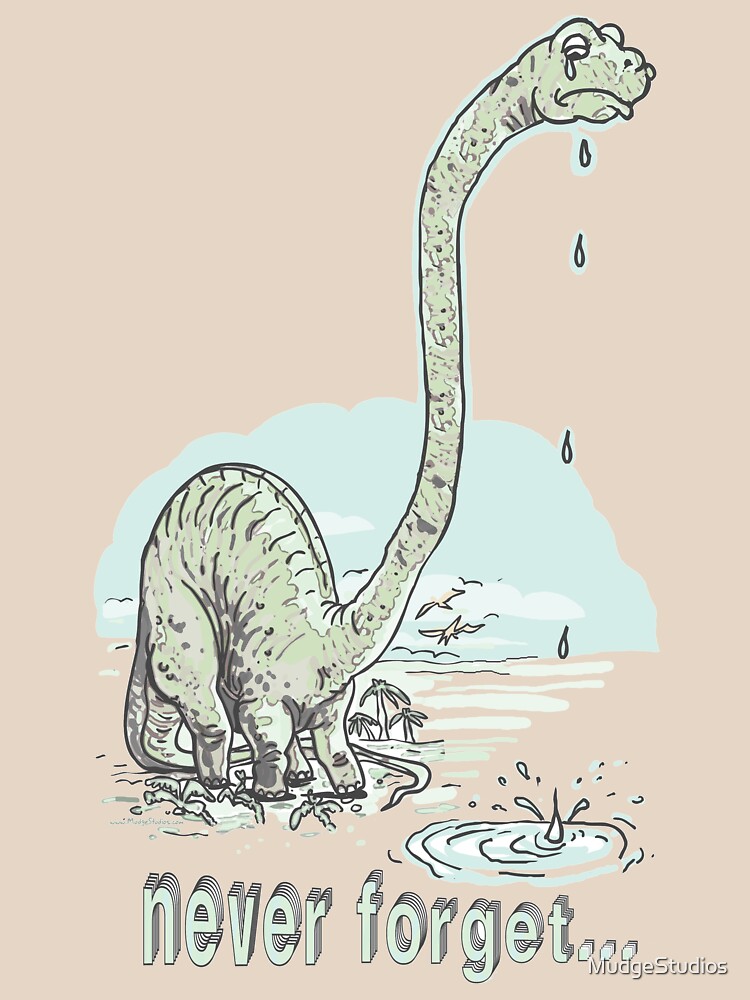 "Never Forget Dinosaur 2" T-shirt by MudgeStudios | Redbubble | dino t ...