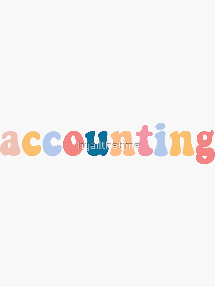 Accounting Sticker For Sale By Hyallthetime Redbubble