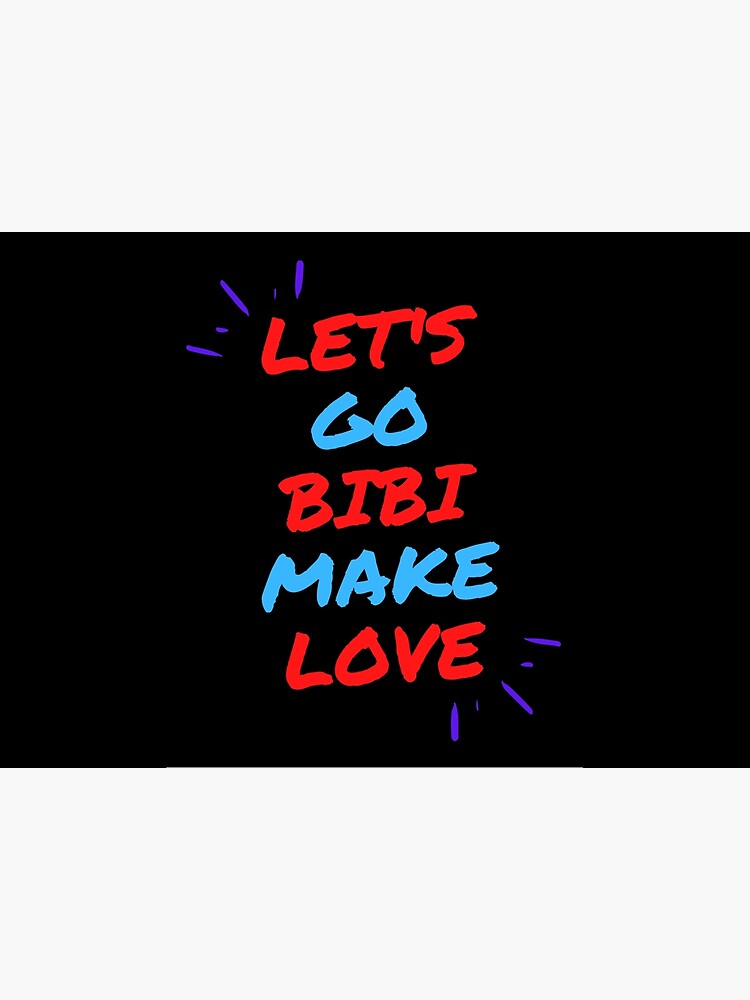 "Let's Go BiBi Make Love Collection" Poster by piettrodesigns | Redbubble