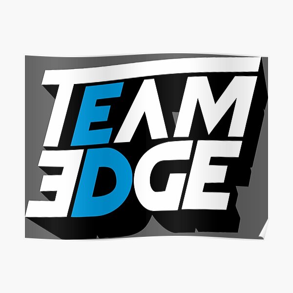 Team Edge Posters | Redbubble