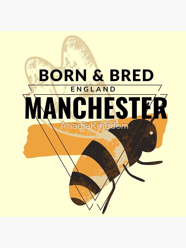 "Born & Bred Manchester England Proud Bee " Art Print by AnadiaKingdom ...