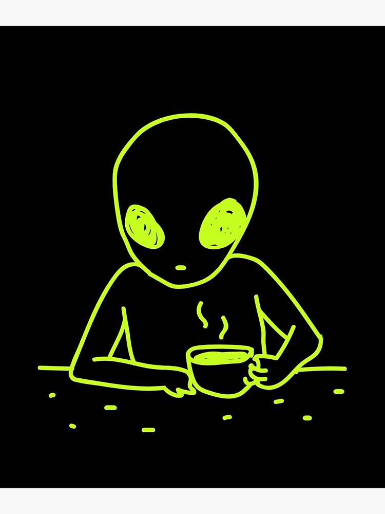 "Alien drinking Coffee" Poster by ThrowBack-Clot | Redbubble