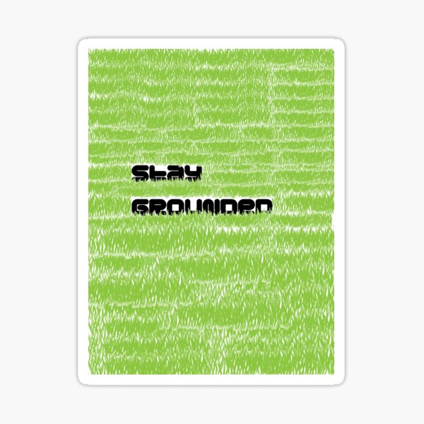 "Stay grounded" Sticker for Sale by Sujitmone | Redbubble