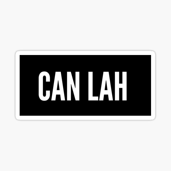 "Singlish Singapore Can Lah Statement Phrase" Sticker for Sale by ...