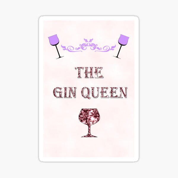 "The Gin Queen " Sticker by suziigifts | Redbubble