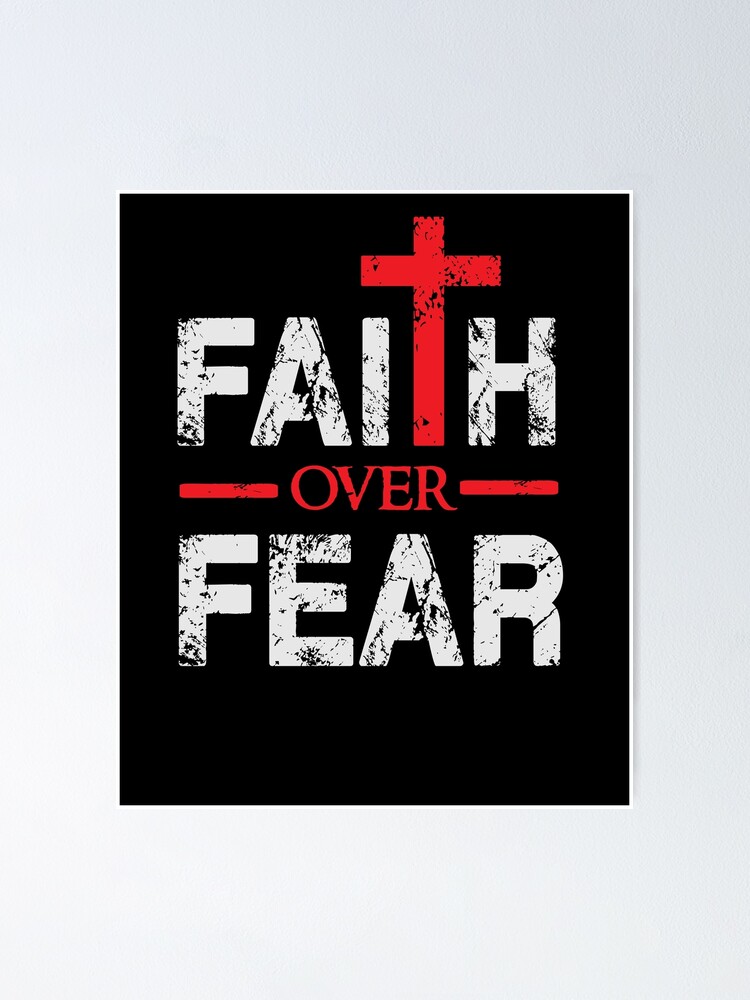 "Faith over Fear - Big Cross - Christian " Poster by BullQuacky | Redbubble