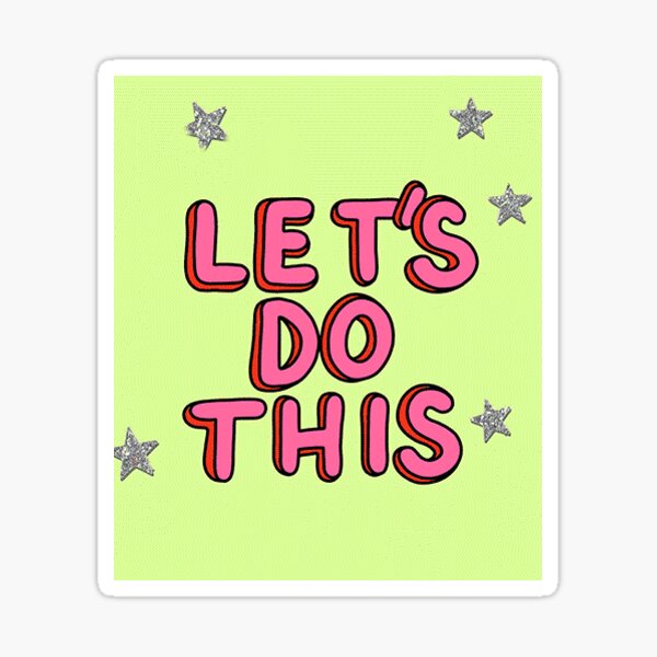 "Lets Do This" Sticker by courtstock | Redbubble