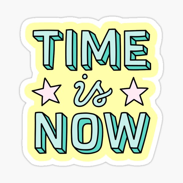 "Time is Now | Yellow" Sticker for Sale by courtstock | Redbubble