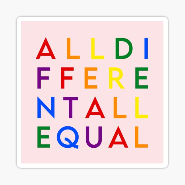 "All Different All Equal (PRIDE)" Sticker by 3pennyphilo | Redbubble