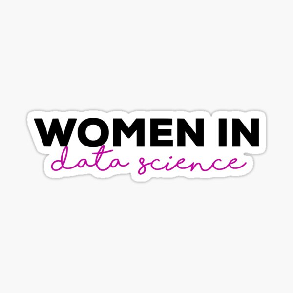"Women in Data Science" Sticker for Sale by ahp00 | Redbubble