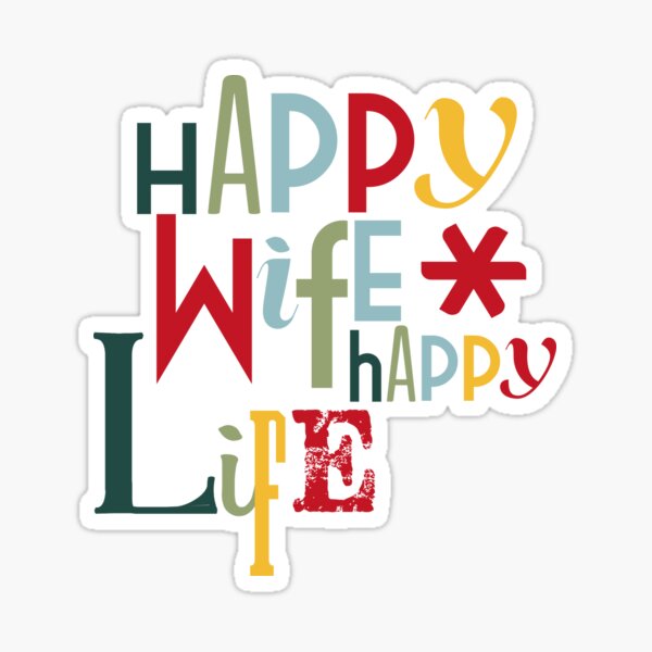 "Happy Wife Happy Life" Sticker by graphicmeyou | Redbubble