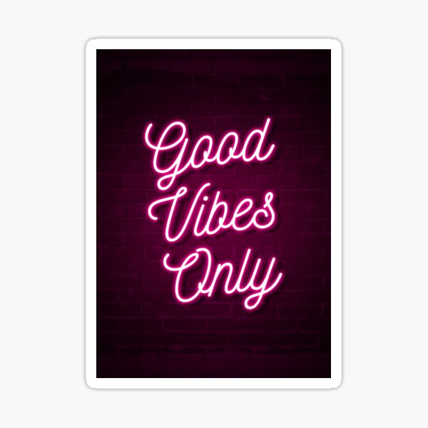 "Good Vibes Only - Neon (Pink)" Sticker for Sale by Mr-Ick | Redbubble