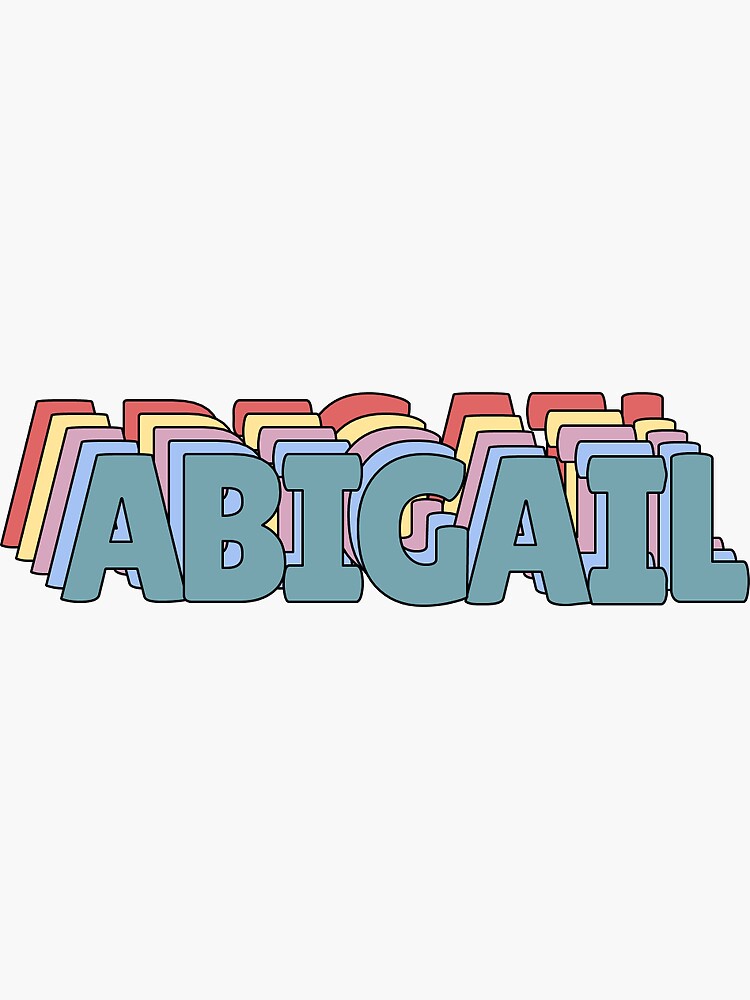 "Abigail Name " Sticker for Sale by ashleymanheim | Redbubble