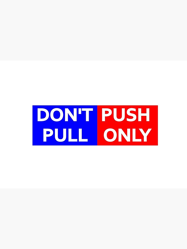 "Push Pull Door Meme Don't Push Pull Only" Mask for Sale by fizana ...