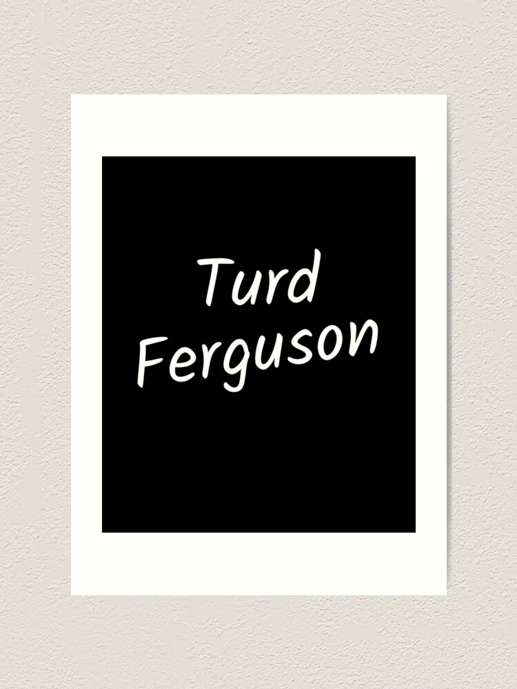 "Jeopardy Celebrity Turd Ferguson " Art Print by jtrenshaw | Redbubble