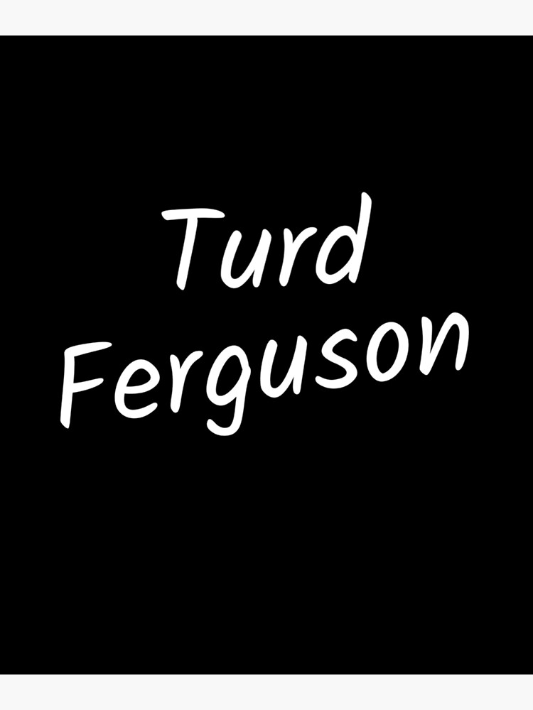 "Jeopardy Celebrity Turd Ferguson " Art Print by jtrenshaw | Redbubble