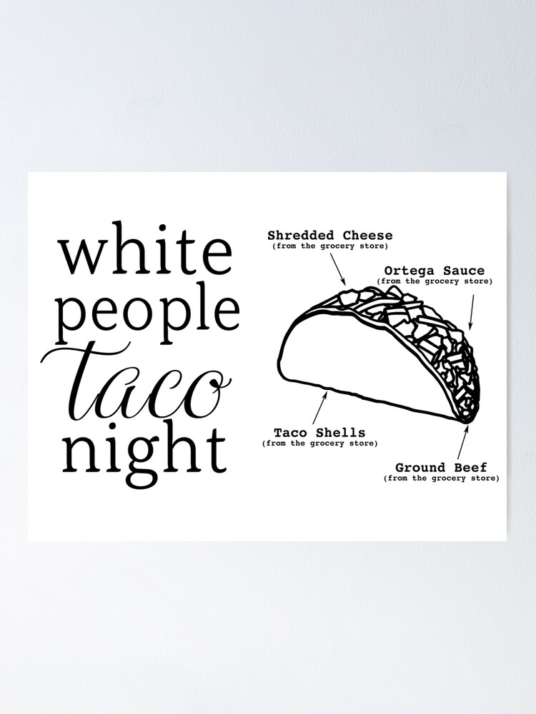 "White people Taco Night" Poster for Sale by jslagle | Redbubble