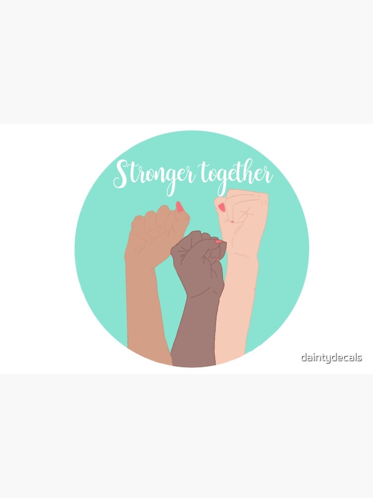 "Stronger Together" Poster by daintydecals | Redbubble