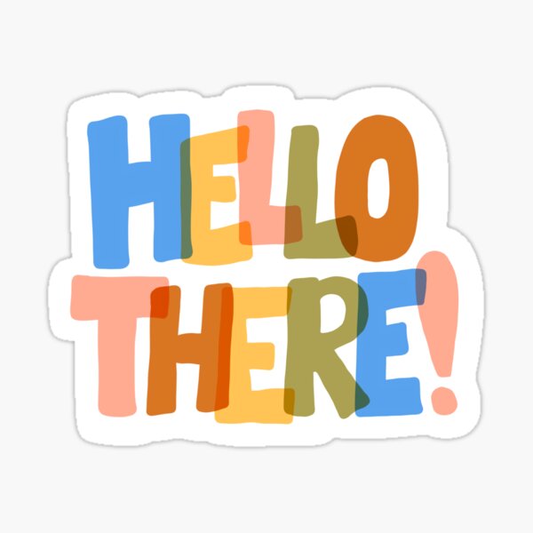 "Hello There!" Sticker by r0undincircles | Redbubble