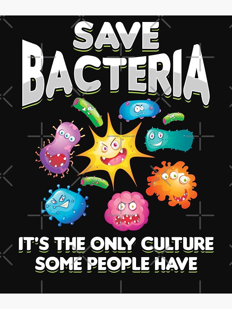 "Save Bacteria - Funny Biology Gift" Poster by woormle | Redbubble
