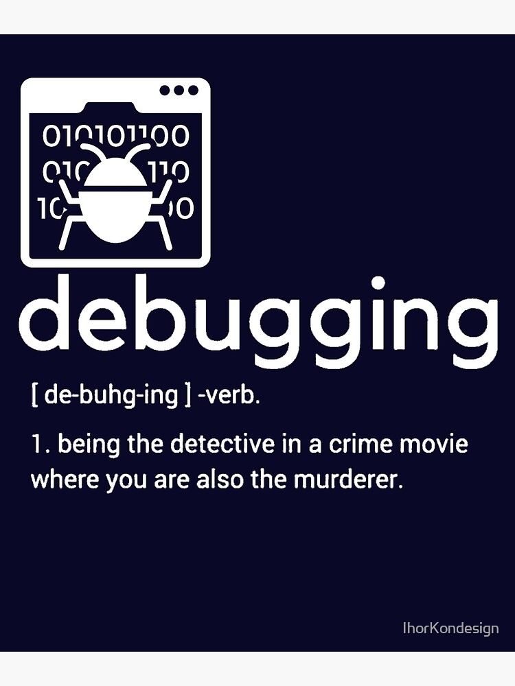 Debugging Definition Funny It Programming Coding Code Programmer T Poster For Sale By