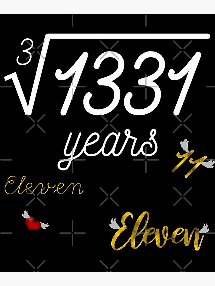 "Cube Root of 1331 - Eleven - Funny Math 11 Year Old 11th Birthday Gift ...