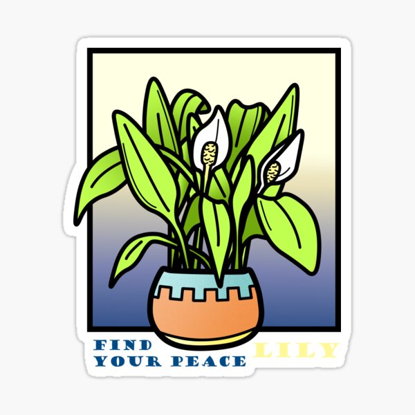 "Find Your Peace Lily" Sticker for Sale by Celsii | Redbubble