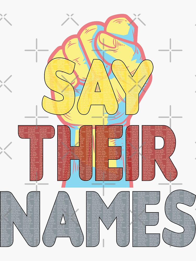 "Say their names" Sticker by l7rach2 | Redbubble