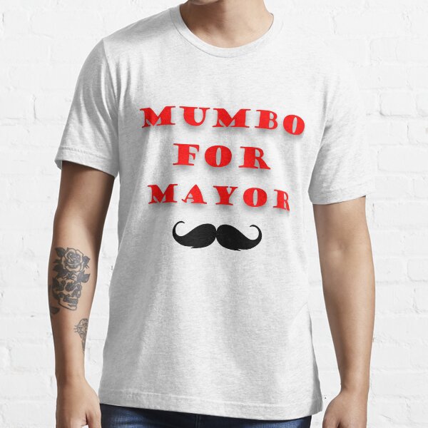 "mumbo for mayor" T-shirt for Sale by an92es | Redbubble | get tags ...
