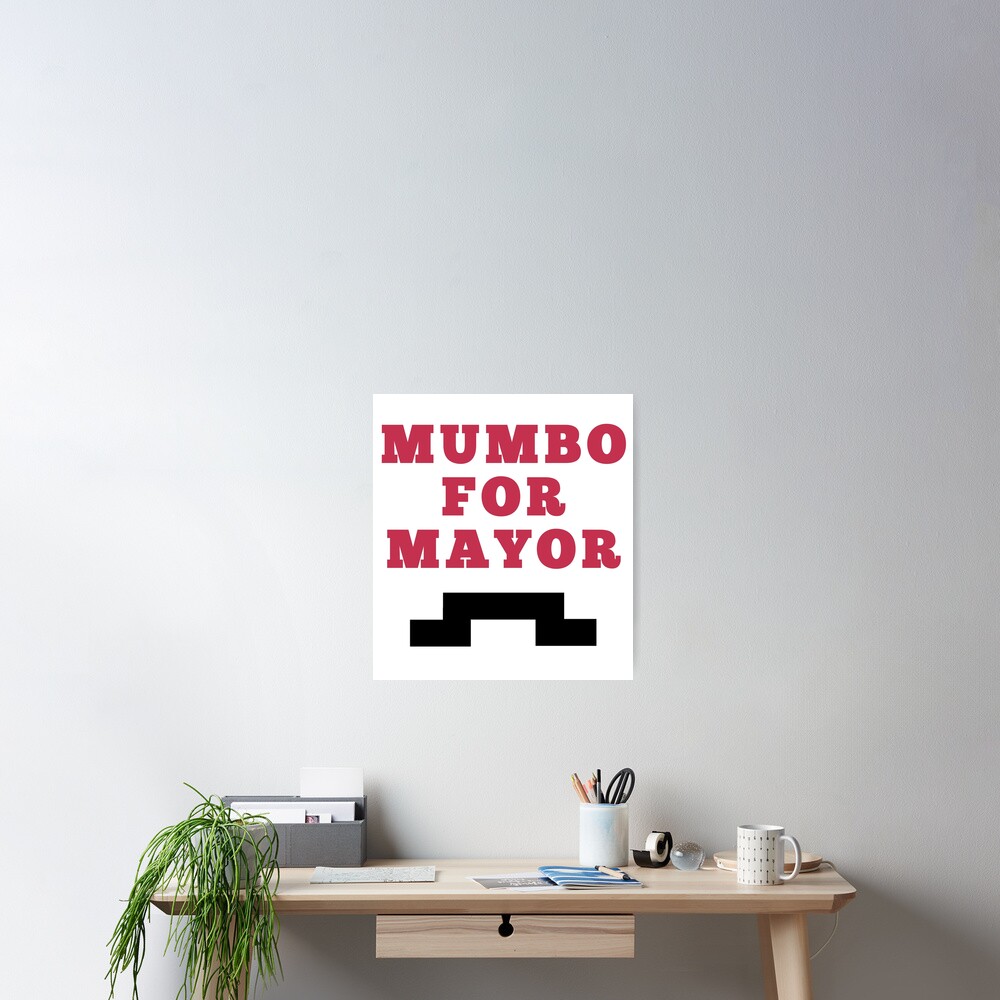 "Mumbo For Mayor " Poster for Sale by 3colors3 | Redbubble