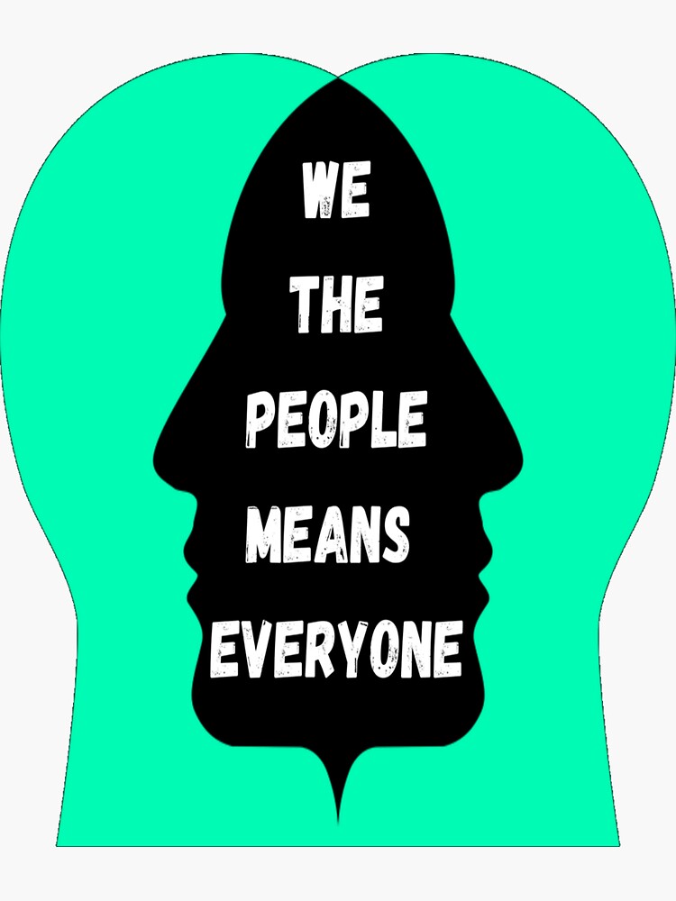 "We The People Means Everyone " Sticker by mehdizaidoune | Redbubble
