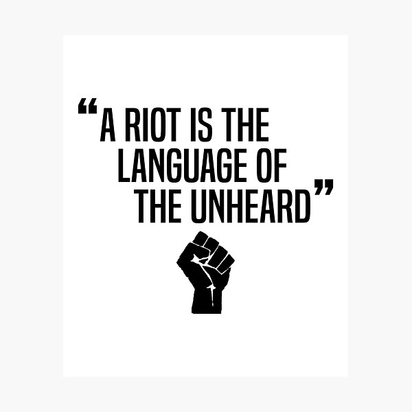 A Riot Is The Language Of The Unheard Martin Luther King Jr Quote Wall ...
