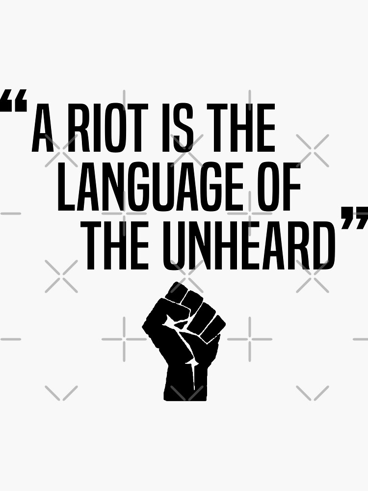 "A Riot Is the Language of the Unheard - Martin Luther King Jr. Quote ...