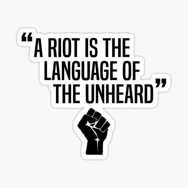 "A Riot Is the Language of the Unheard - Martin Luther King Jr. Quote ...