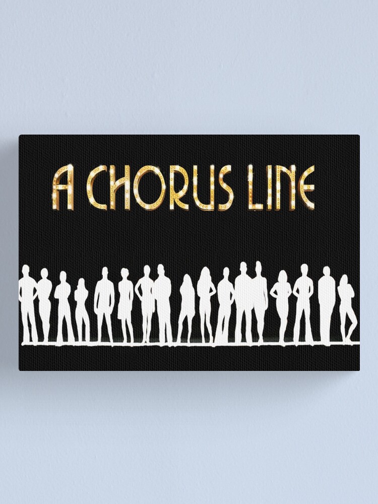 "A Chorus Line " Canvas Print by meglauren | Redbubble