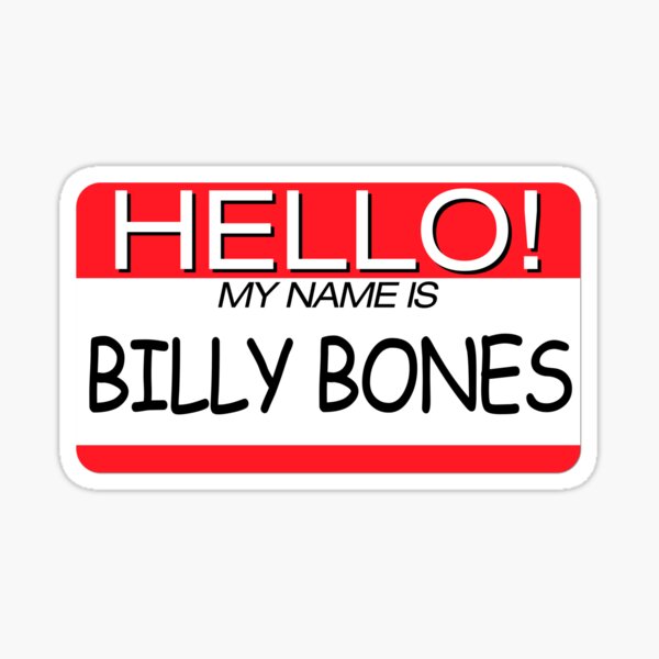 ""HELLO! MY NAME IS BILLY BONES" NAME TAG" Sticker for Sale by WOOFANG ...
