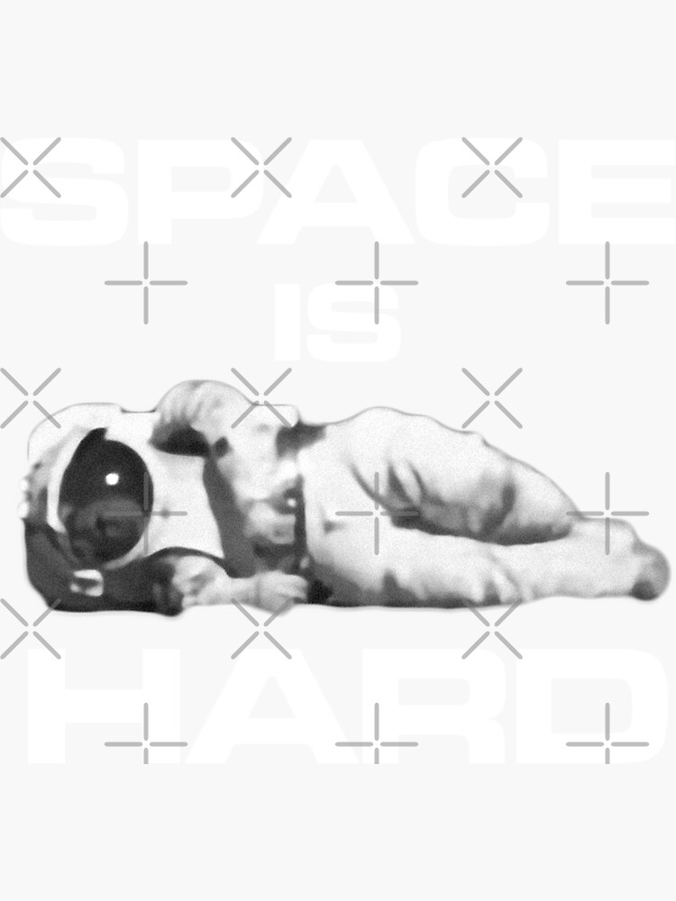 "Space Is Hard | Space Force Netflix" Sticker for Sale by davidmm99 ...